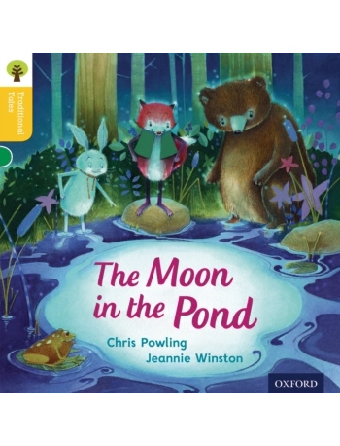 OXFORD READING TREE TRADITIONAL TALES: THE MOON IN THE POND