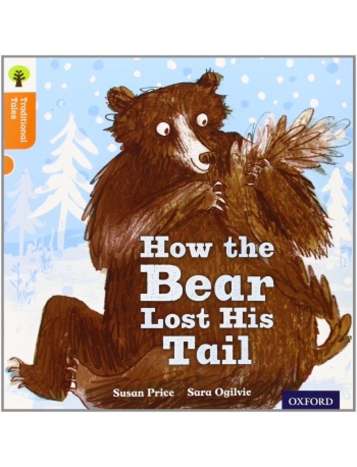 OXFORD READING TREE TRADITIONAL TALES: HOW THE BEAR LOST HIS TAIL
