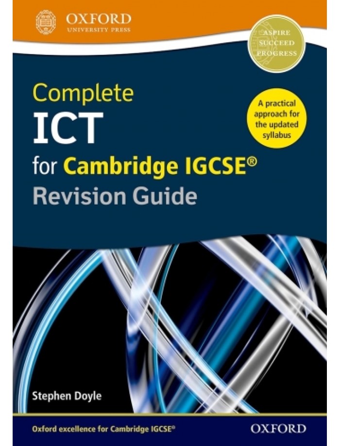 COMPLETE ICT FOR CAMBRIDGE IGCSE REVISION GUIDE (ISBN: 9780198357834 ... COMPLETE ICT FOR CAMBRIDGE IGCSE REVISION GUIDE (ISBN: 9780198357834 ...
