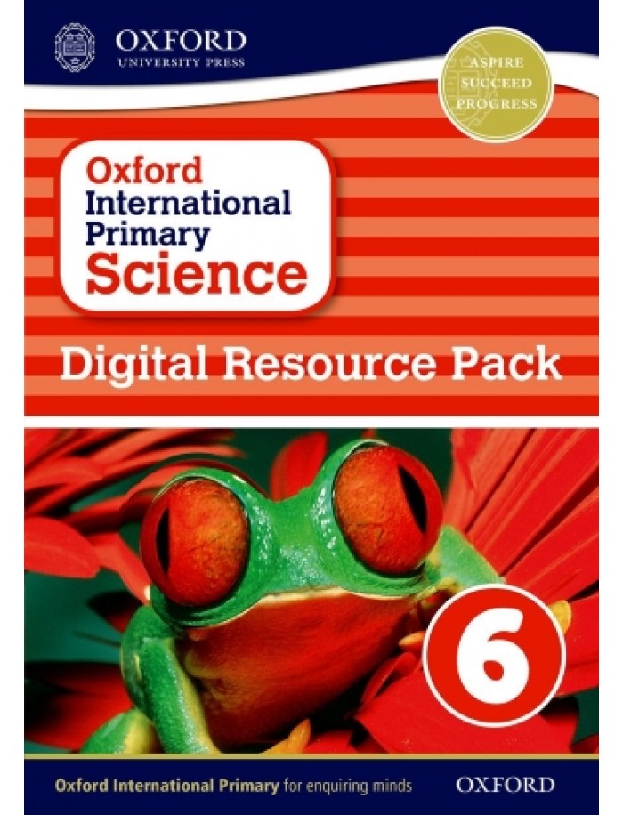 OXFORD INTERNATIONAL PRIMARY SCIENCE: DIGITAL RESOURCE PACK 6 (ISBN ...