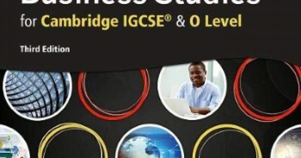 COMPLETE BUSINESS STUDIES FOR CAMBRIDGE IGCSE AND O LEVEL (THIRD ...