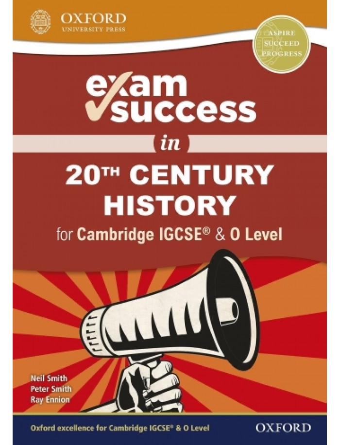 EXAM SUCCESS IN 20TH CENTURY HISTORY FOR CAMBRIDGE IGCSE & O LEVEL ...