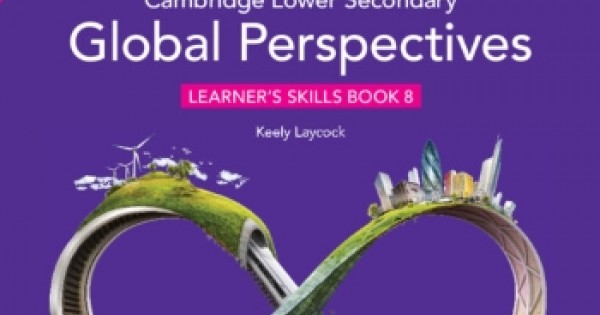 CAMBRIDGE LOWER SECONDARY GLOBAL PERSPECTIVES LEARNER'S SKILLS BOOK 8 WITH DIGITAL ACCESS 2ND ED ...