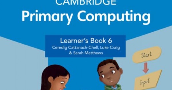 CAMBRIDGE PRIMARY COMPUTING LEARNER'S BOOK 6 WITH DIGITAL ACCESS (1 YEAR) (ISBN: 9781009320542 ...
