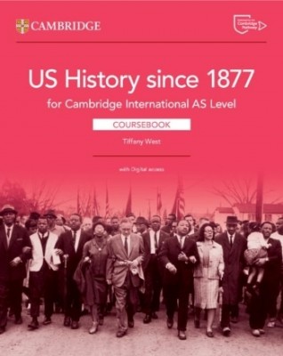CAMBRIDGE INTERNATIONAL AS LEVEL US HISTORY SINCE 1877 COURSEBOOK WITH ...