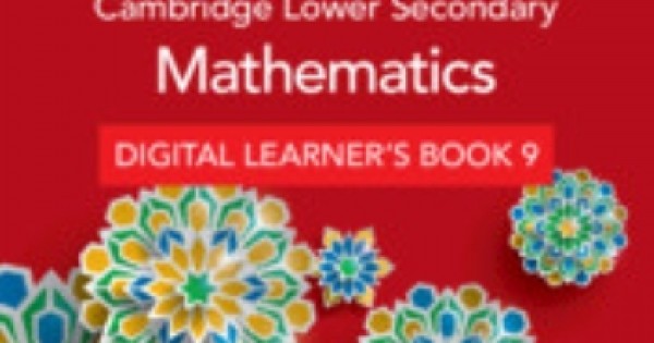 CAMBRIDGE LOWER SECONDARY MATHEMATICS DIGITAL LEARNER’S BOOK STAGE 9 (1 ...
