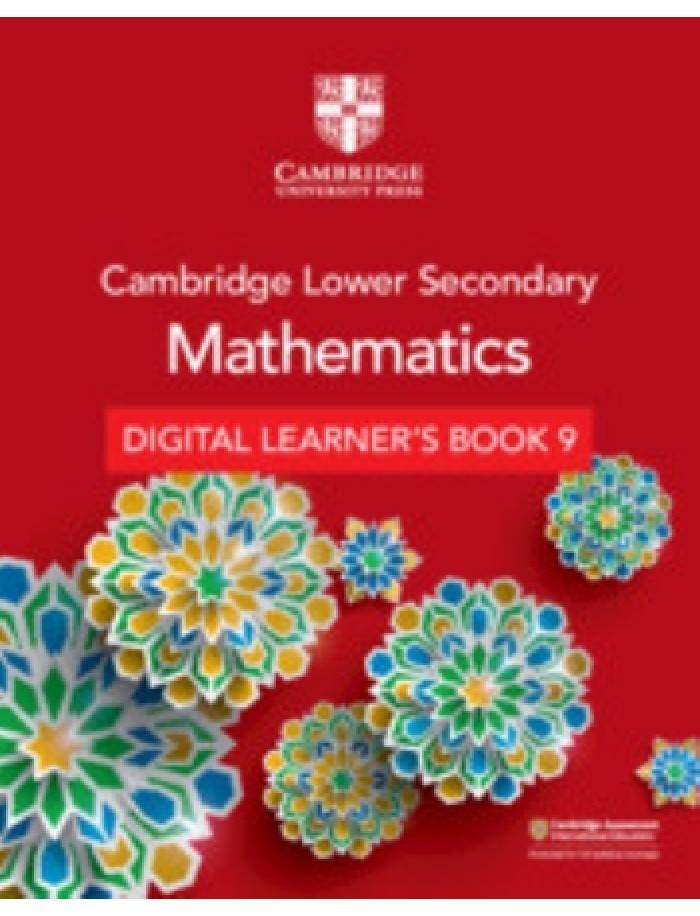 CAMBRIDGE LOWER SECONDARY MATHEMATICS DIGITAL LEARNER’S BOOK STAGE 9 (1 YEAR)