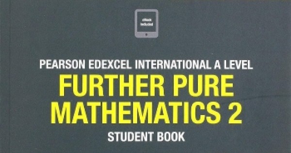 EDEXCEL INTERNATIONAL A LEVEL FURTHER PURE MATHEMATICS 2 STUDENT BOOK ...