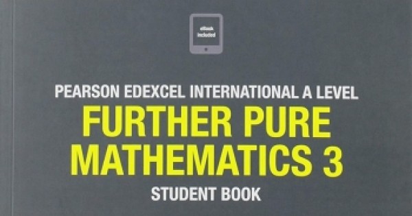 EDEXCEL INTERNATIONAL A LEVEL FURTHER PURE MATHEMATICS 3 STUDENT BOOK ...