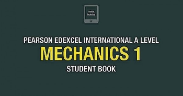 EDEXCEL INTERNATIONAL A LEVEL MATHEMATICS MECHANICS 1 STUDENT BOOK ...