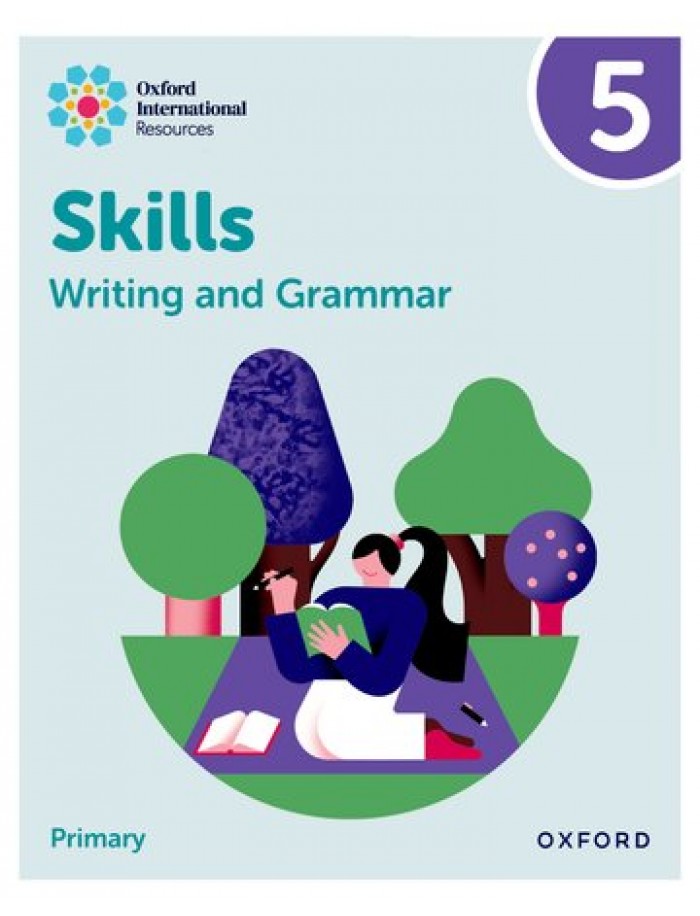 OXFORD INTERNATIONAL RESOURCES: WRITING AND GRAMMAR SKILLS: PRACTICE ...