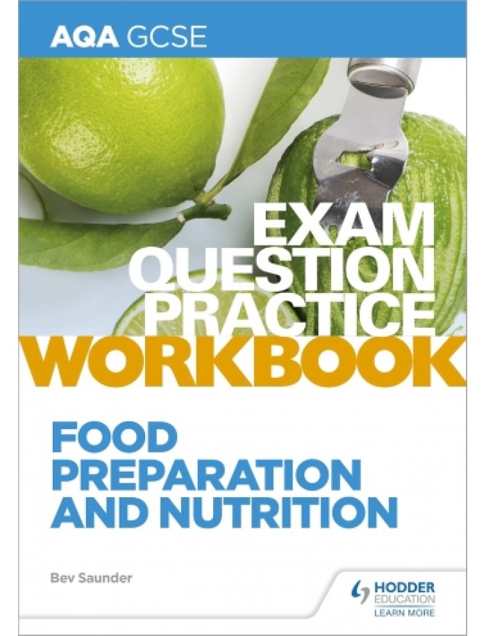 AQA GCSE FOOD PREPARATION AND NUTRITION EXAM QUESTION PRACTICE WORKBOOK