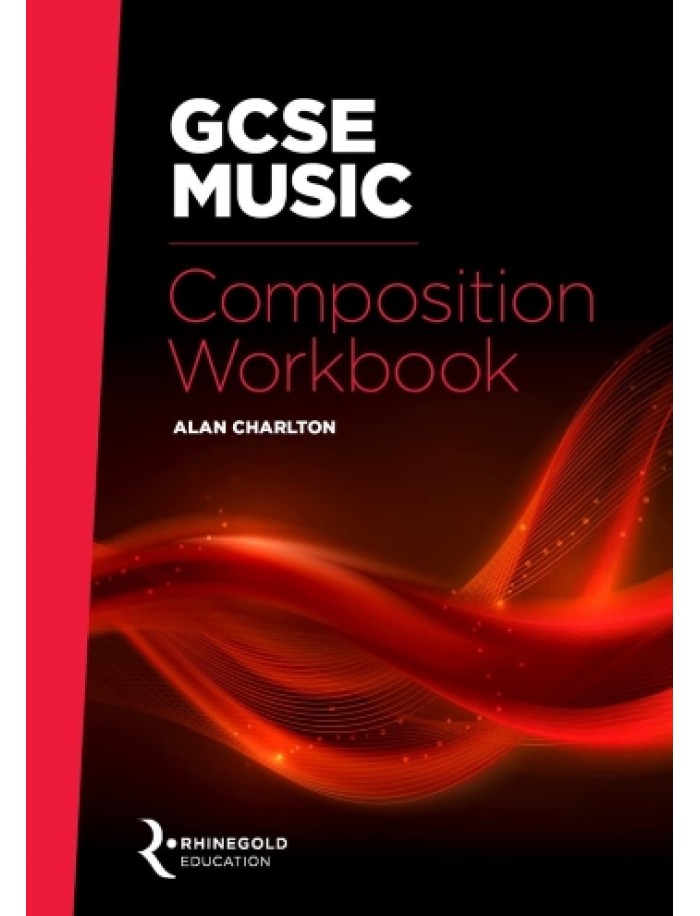 Rhinegold Education: GCSE Music Composition Workbook
