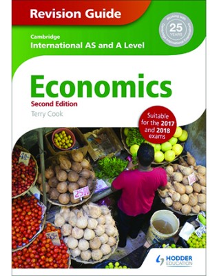 CAMBRIDGE INTERNATIONAL AS/A LEVEL ECONOMICS REVISION GUIDE SECOND ...