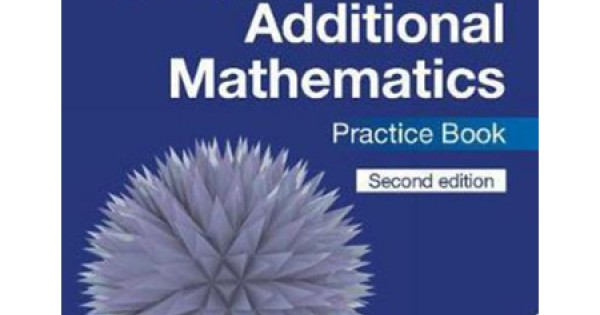 Cambridge IGCSE and O Level Additional Mathematics Practice Book (ISBN ...