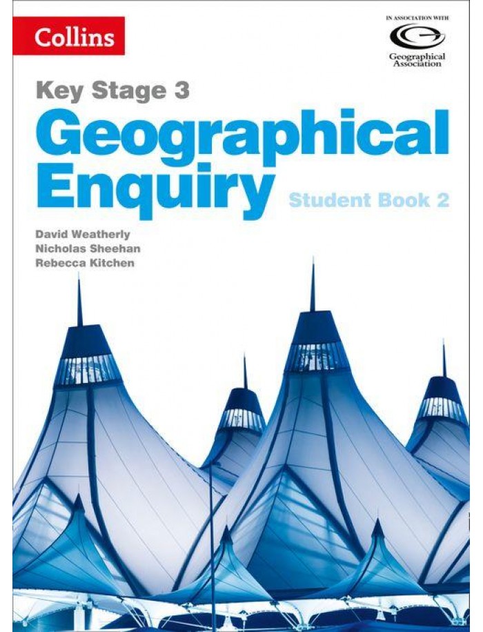 COLLINS KEY STAGE 3 GEOGRAPHY - GEOGRAPHICAL ENQUIRY STUDENT BOOK 2 ...