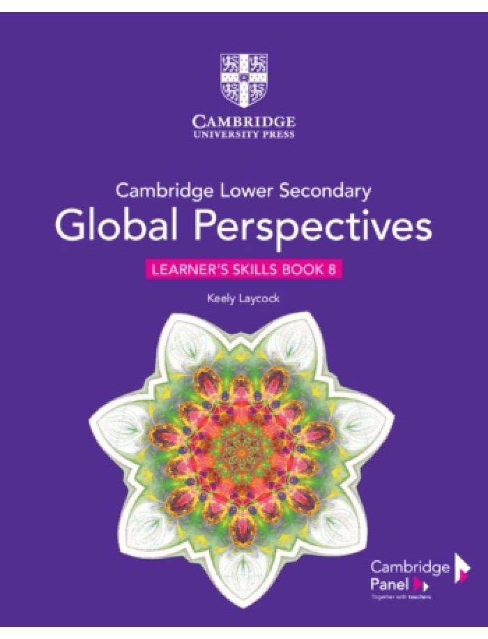 CAMBRIDGE LOWER SECONDARY GLOBAL PERSPECTIVES STAGE 8 LEARNER'S SKILLS ...