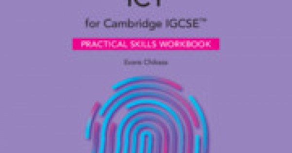 CAMBRIDGE IGCSE ICT PRACTICAL SKILLS WORKBOOK WITH DIGITAL ACCESS (2 ...