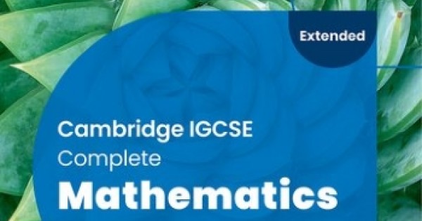 Cambridge IGCSE Complete Mathematics Extended: Student Book Sixth ... Cambridge IGCSE Complete Mathematics Extended: Student Book Sixth ...