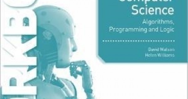 Cambridge Igcse And O Level Computer Science Algorithms Programming And Logic Workbook Isbn