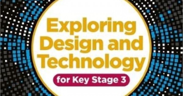 EXPLORING DESIGN AND TECHNOLOGY FOR KEY STAGE 3 (ISBN: 9781510481343 ...