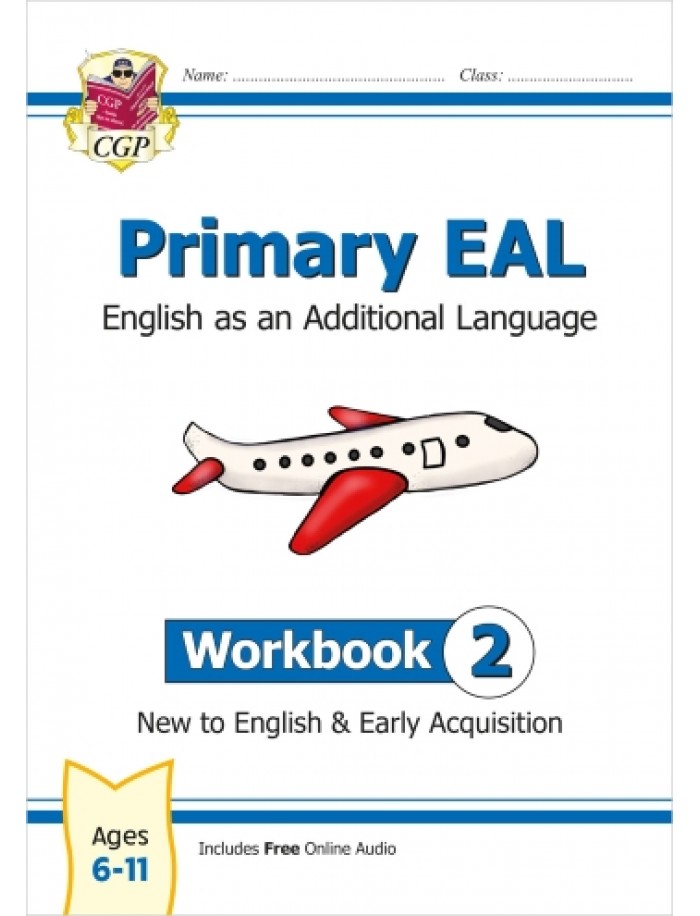 PRIMARY EAL: ENGLISH FOR AGES 6-11 - WORKBOOK 2 (NEW TO ENGLISH & EARLY ...