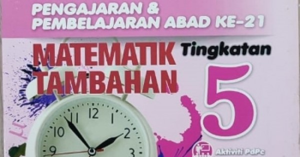ADDMATHS WB F5 MODUL P&P MATEMATIK TAMBAHAN T5 DWIBHASA 2018 (ISBN ...