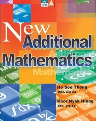 NEW ADDITIONAL MATHEMATICS (ISBN:9789814210188) | CAIE | New & Original ...